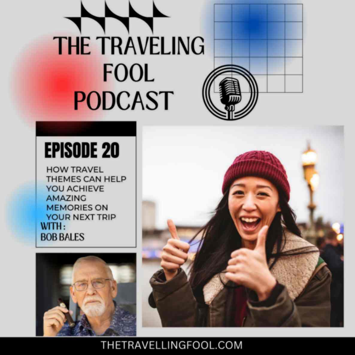 The Traveling Fool Podcast: How Travel Themes Can Help You Achieve ...